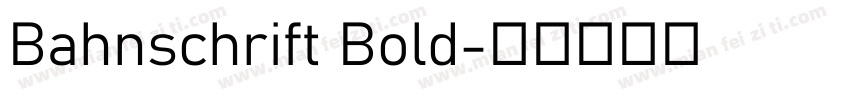 Bahnschrift Bold免费下载-在线字体预览转换 - 免费字体网