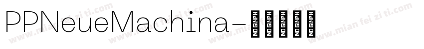 PPNeueMachina免费下载-在线字体预览转换 - 免费字体网