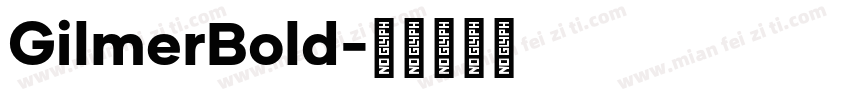 GilmerBold免费下载-在线字体预览转换 - 免费字体网