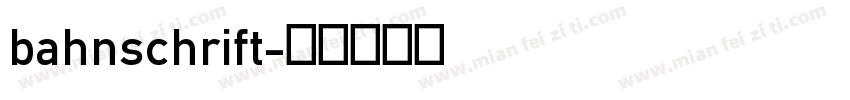 bahnschrift免费下载-在线字体预览转换 - 免费字体网